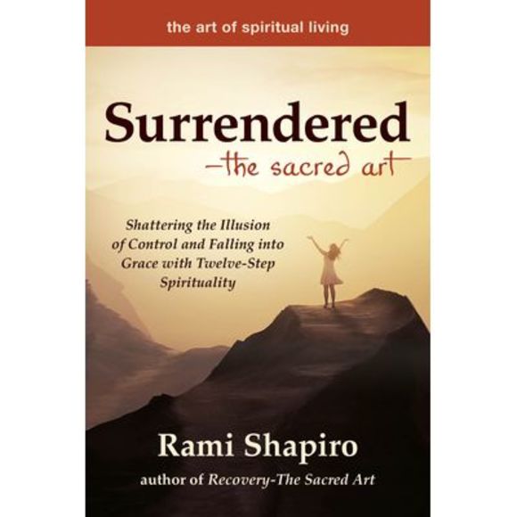 Rami Shapiro | Other | Surrenderedthe Sacred Art Shattering The ...